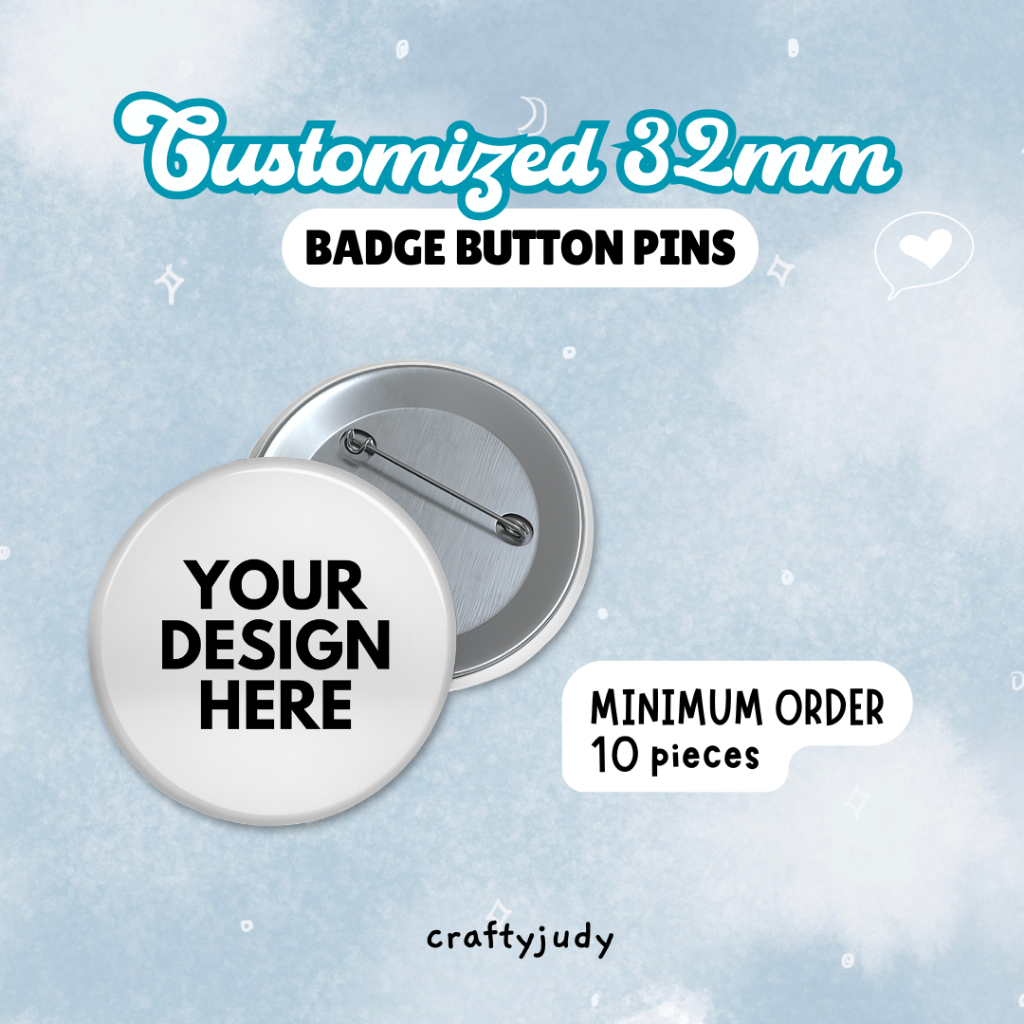 Customized Badge Button Pins 32mm (Glossy, Matte, Glitter, Holo ...