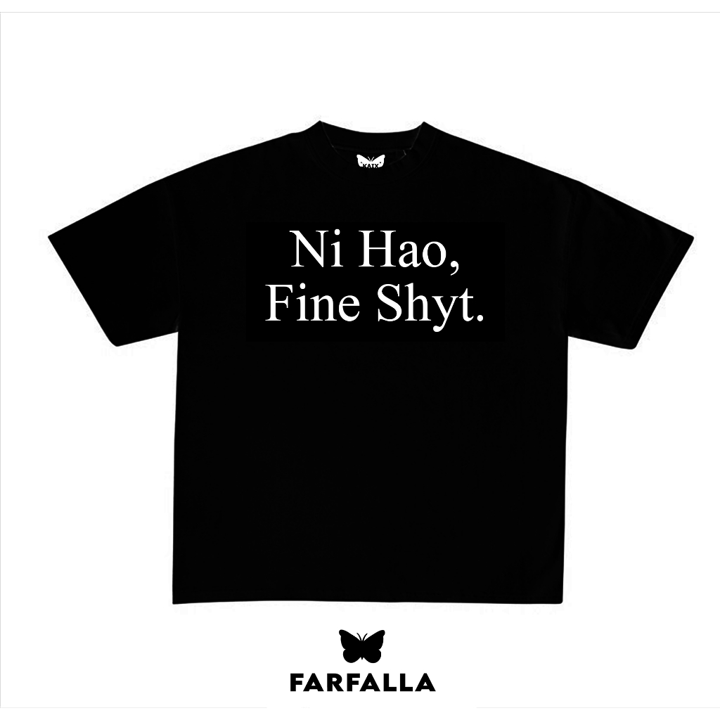 Ni Hao Fine Shyt Meme Funny Premium Tee | Shopee Philippines