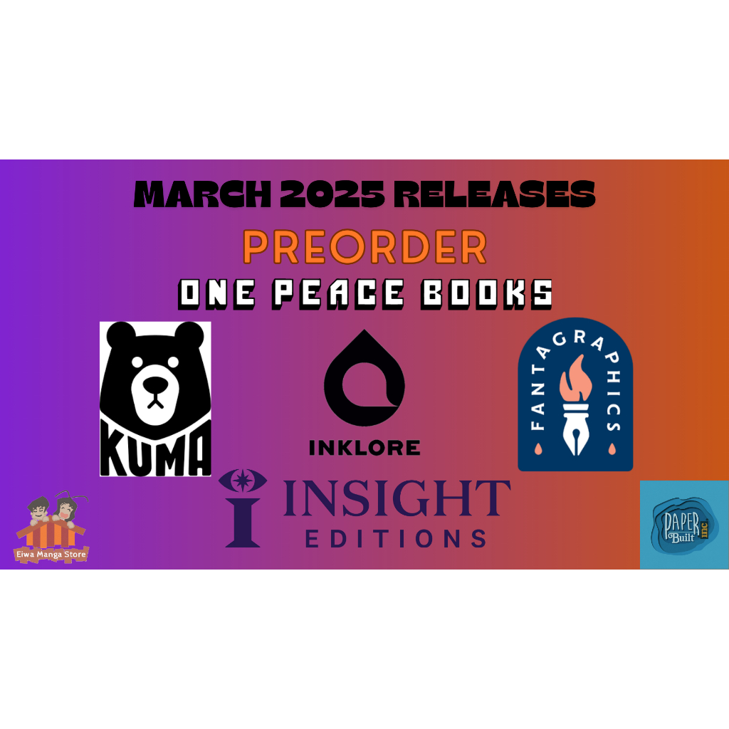 [PRE-ORDER] March 2025 Releases - One Peace Books / Kuma / Inklore ...