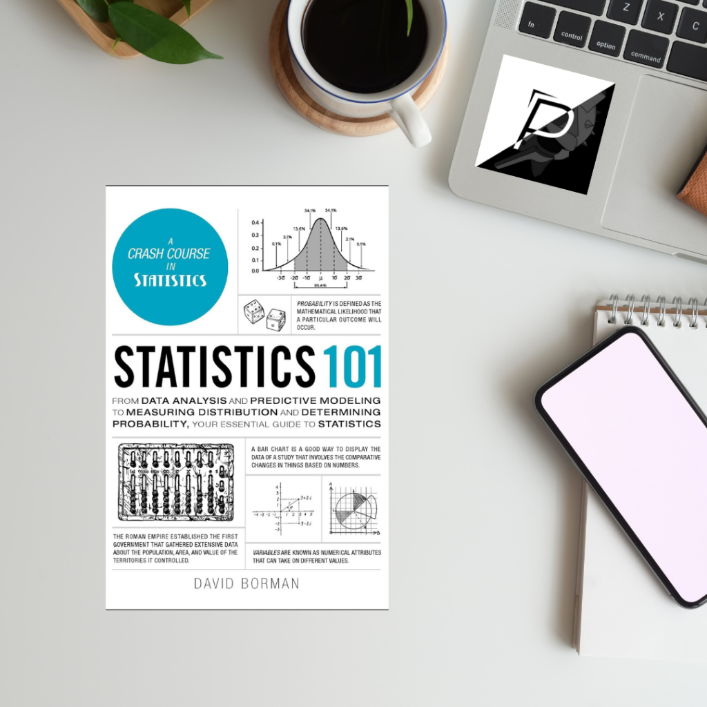 Statistics 101 From Data Analysis And Predictive Modeling To Measuring