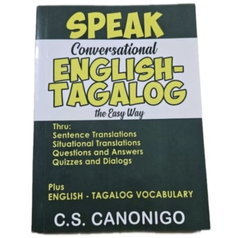SPEAK CONVERSATIONAL ENGLISH-TAGALOG The Easy Way by C.S Canonigo ...