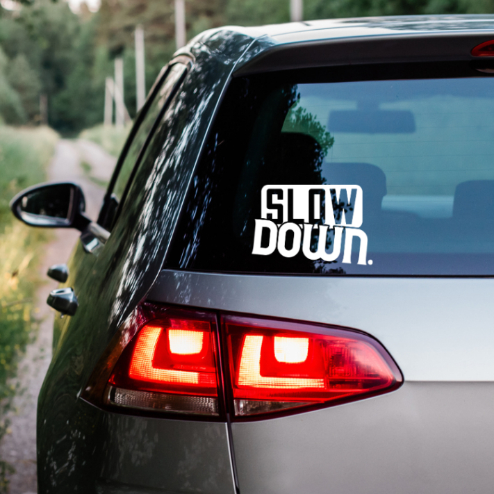 Slow Down | Decal Sticker | Car Sticker | Shopee Philippines
