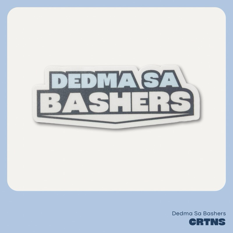 Dedma Sa Bashers Stickers - Vinyl Waterproof Matte Sticker 🪐 CRIATIONS ...