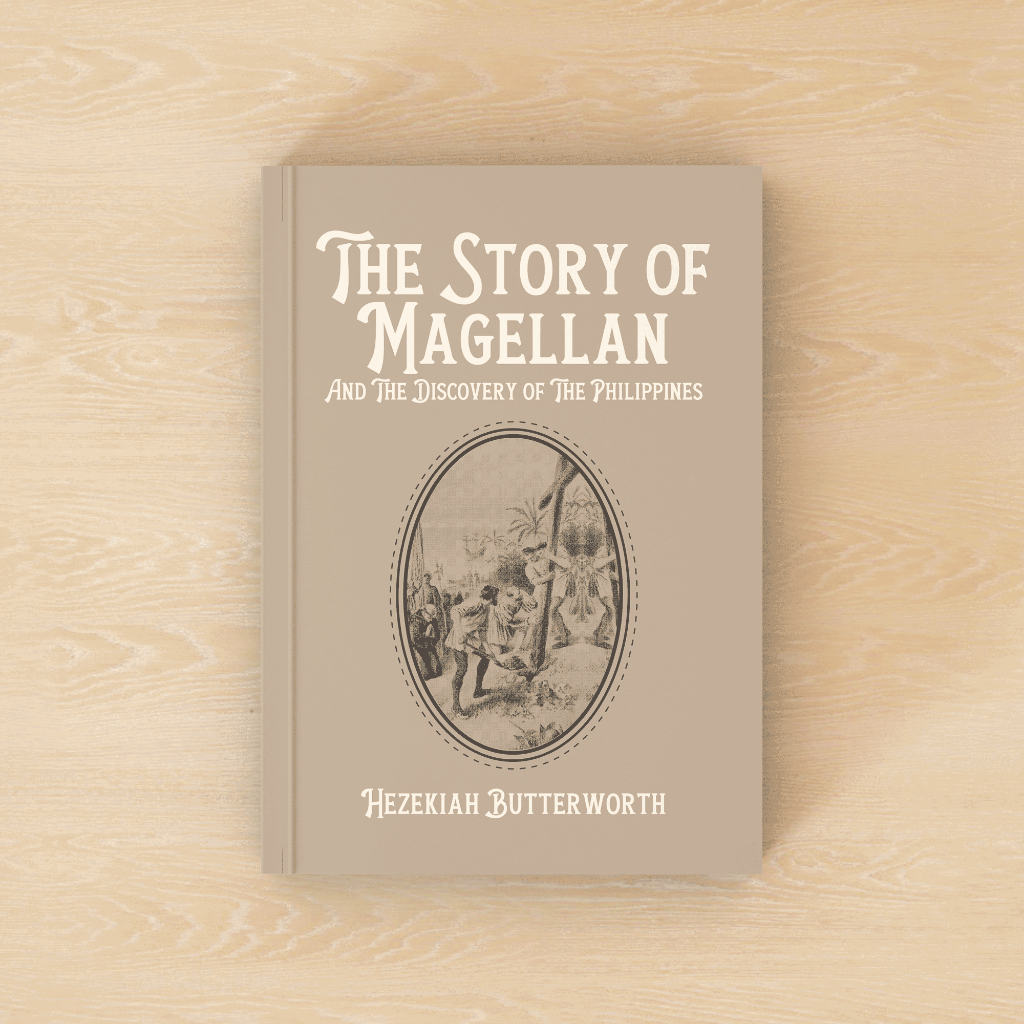 The Story of Magellan and the Discovery of the Philippines by Hezekiah ...