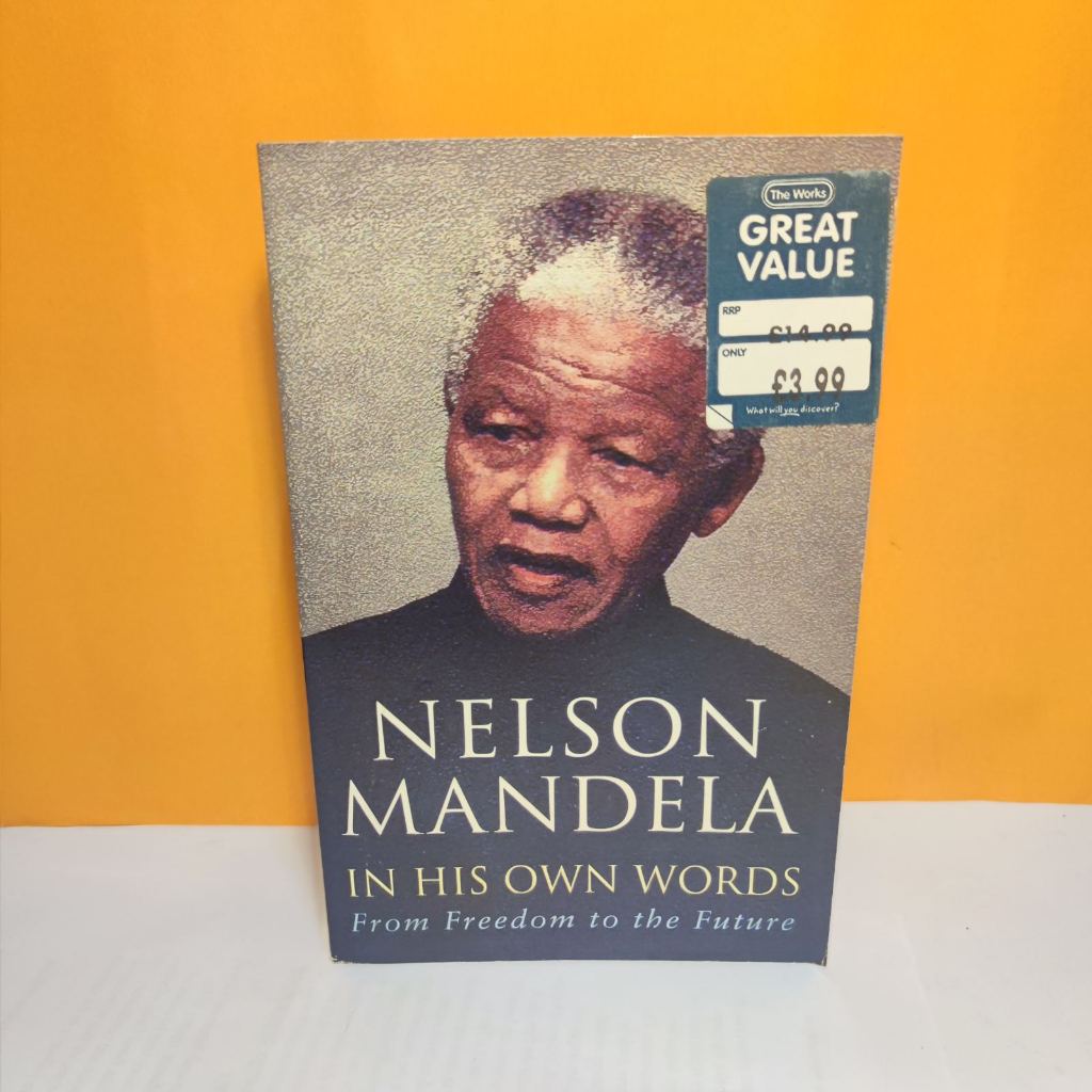 Nelson Mandela: In His Own Words (From Freedom to Future) Secondhand ...