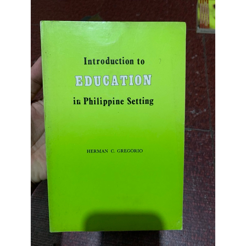 Introduction to Education in Philippine Settings by Herman C. Gregorio ...