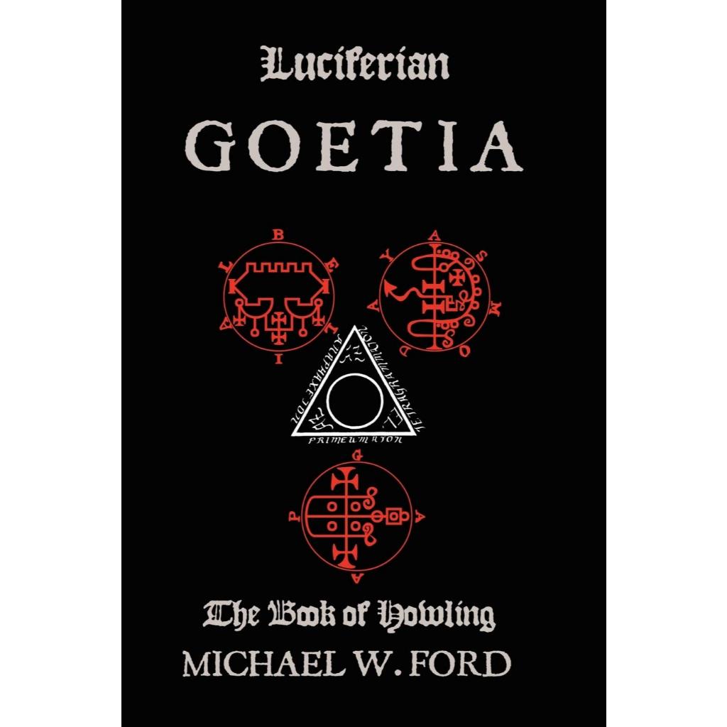 Luciferian Goetia: The Book of Howling [Paperback] By: Michael W. Ford ...