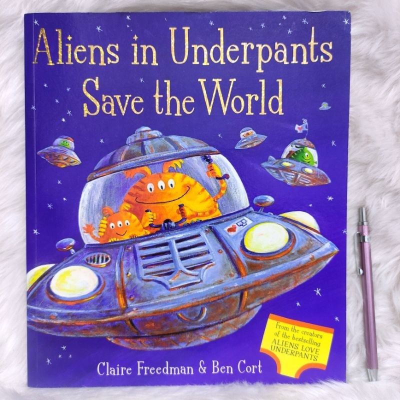 Aliens in Underpants Save the World by Claire Freedman/ Picture Book ...
