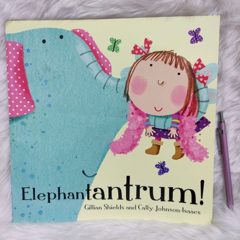 Elephantantrum! by Gillian Shields and Cally Johnson-Isaacs / Picture ...