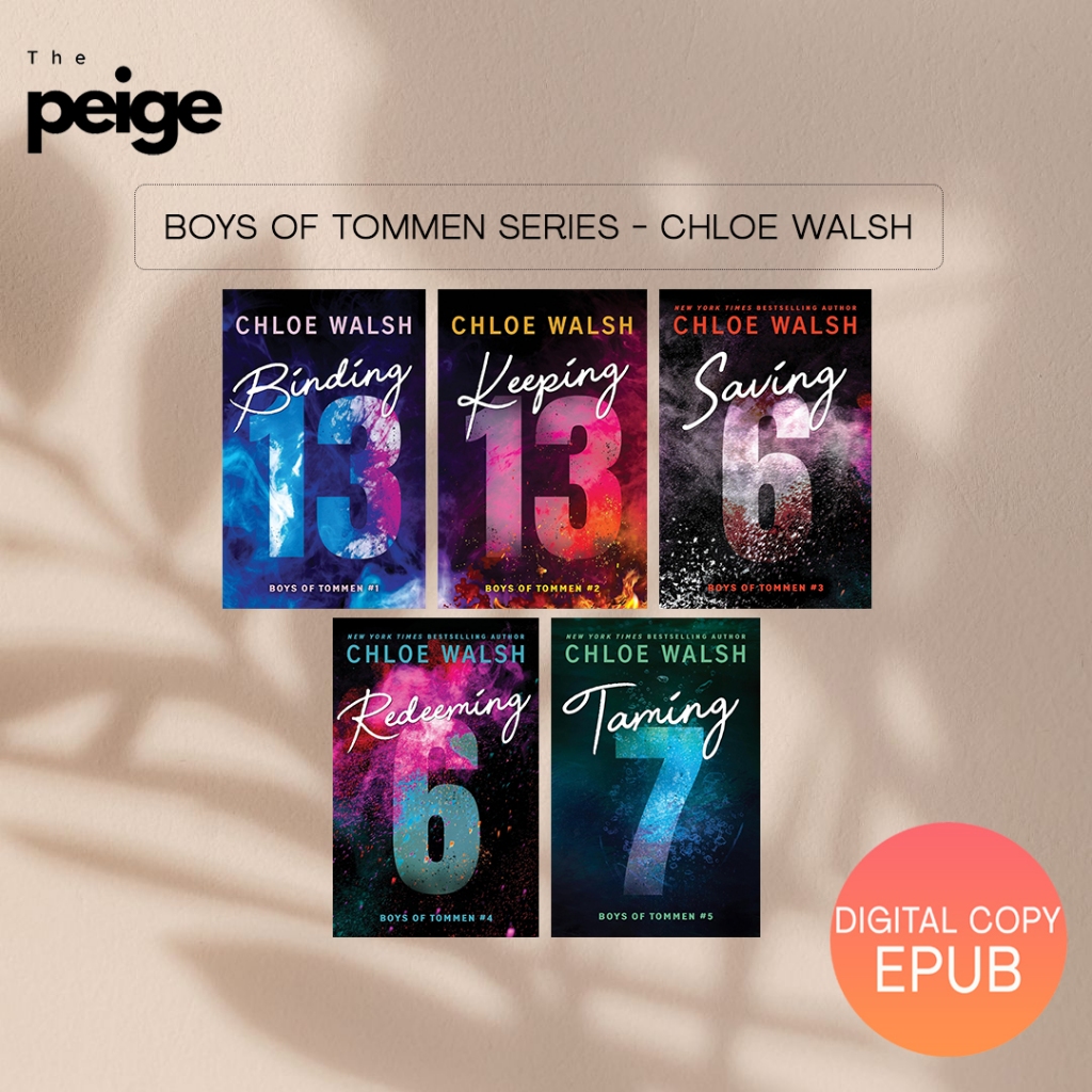Boys of Tommen Series - Chloe Walsh - Binding 13, Keeping 13, Savings 6, Redeeming 6, Taming 7 ...