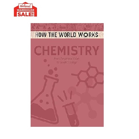 How the World Works: Chemistry: From the periodic table to ...