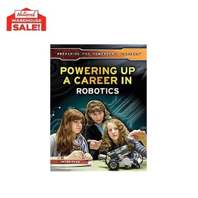 Powering Up a Career in Robotics (Preparing for Tomorrow's Careers ...