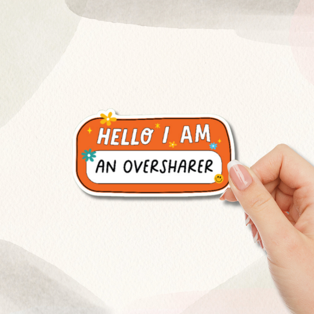HELLO I AM AN OVERSHARER STICKER | Trendy Funny Laminated Waterproof ...