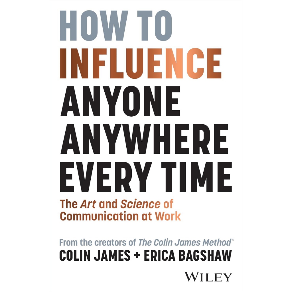 How to Influence Anyone Anywhere Every Time: The Art and Science of ...