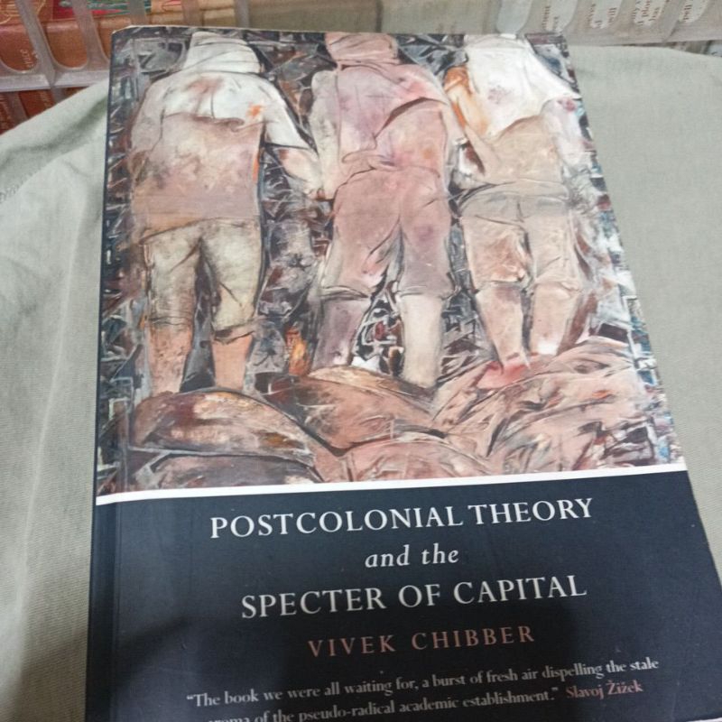 Post Colonial Theory and the Specter of Capital by Vivek Chibber ...