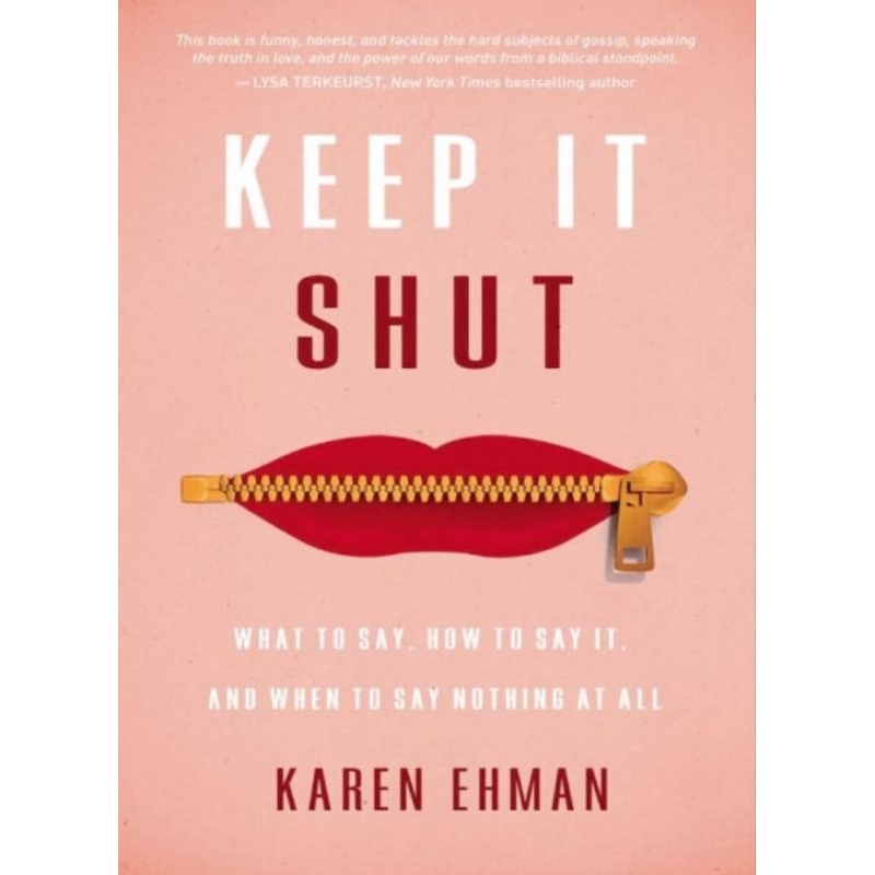 Keep It Shut: What to Say, How to Say It, and When to Say Nothing at All Karen Ehman | Shopee ...