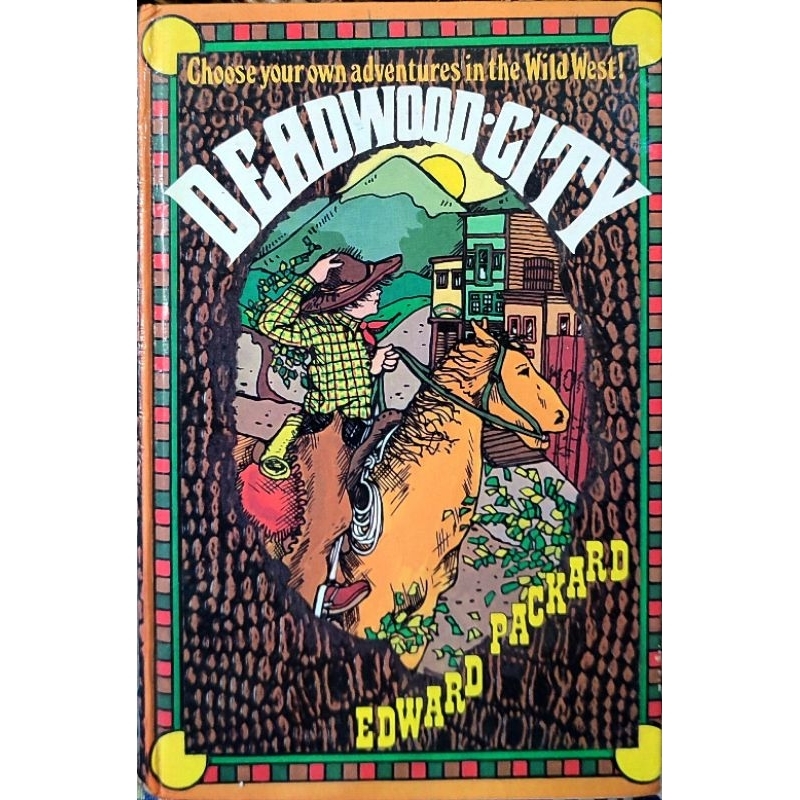 CHOOSE YOUR OWN ADVENTURE DEADWOOD CITY BY EDWARD PACKARD HARD COVER ...
