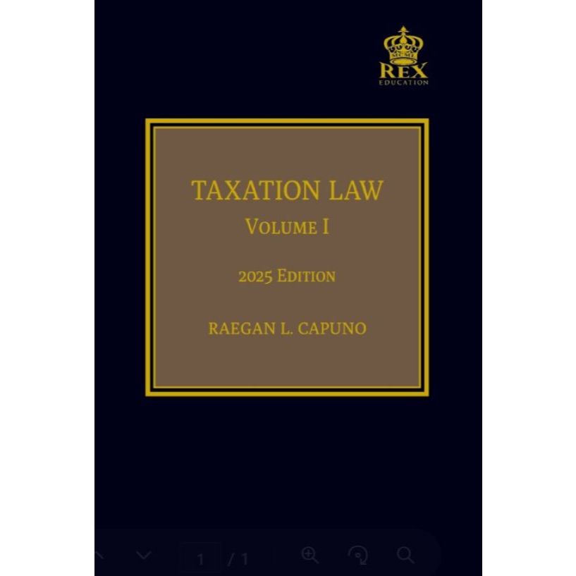 Taxation Law I (2025 Edition) by Raegan I. Capuno (Cloth Bound ...