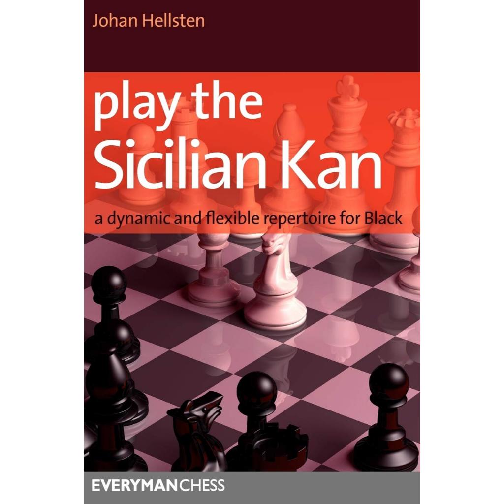 Play the Sicilian Kan: A Dynamic And Flexible Repertoire For Black by ...