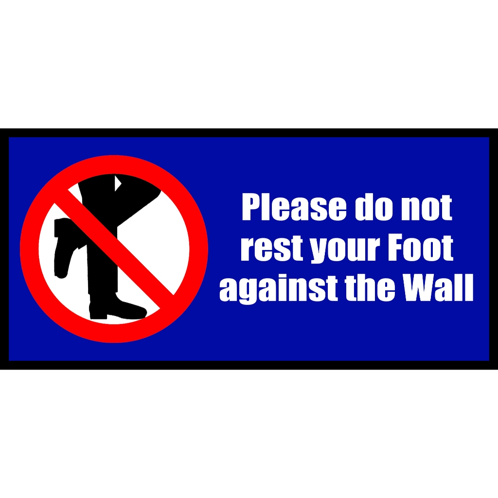 PLEASE DO NOT REST YOUR FEET AGAINST THE WALL SIGNAGE PVC TYPE ...