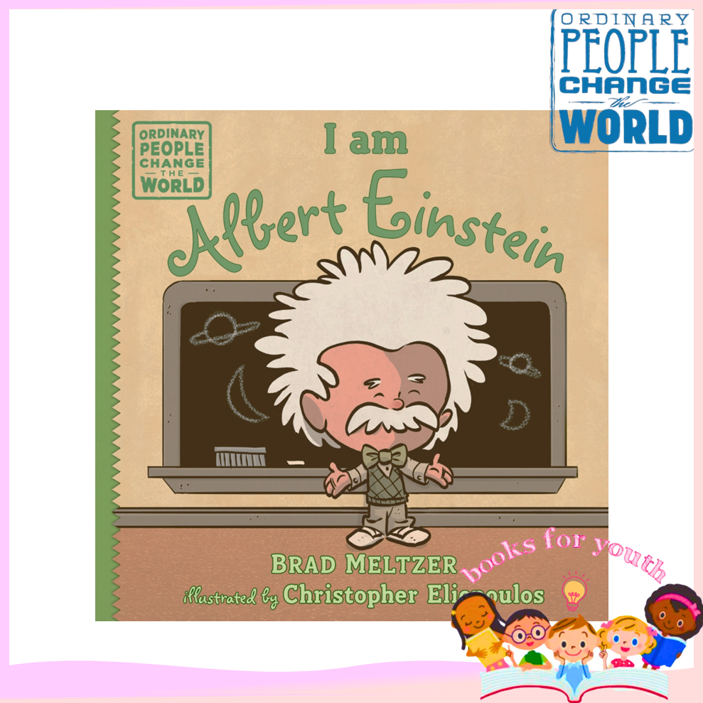 ORDINARY PEOPLE CHANGE THE WORLD: I Am Albert Einstein By Brad Meltzer ...