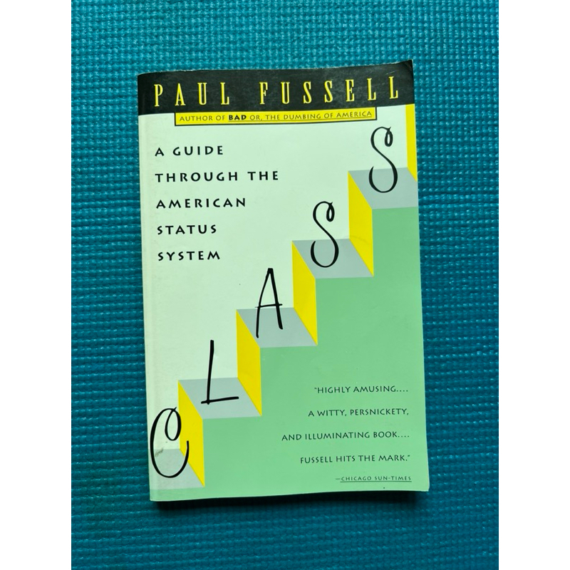 Class: A Guide Through the American Status System by Paul Fussell ...