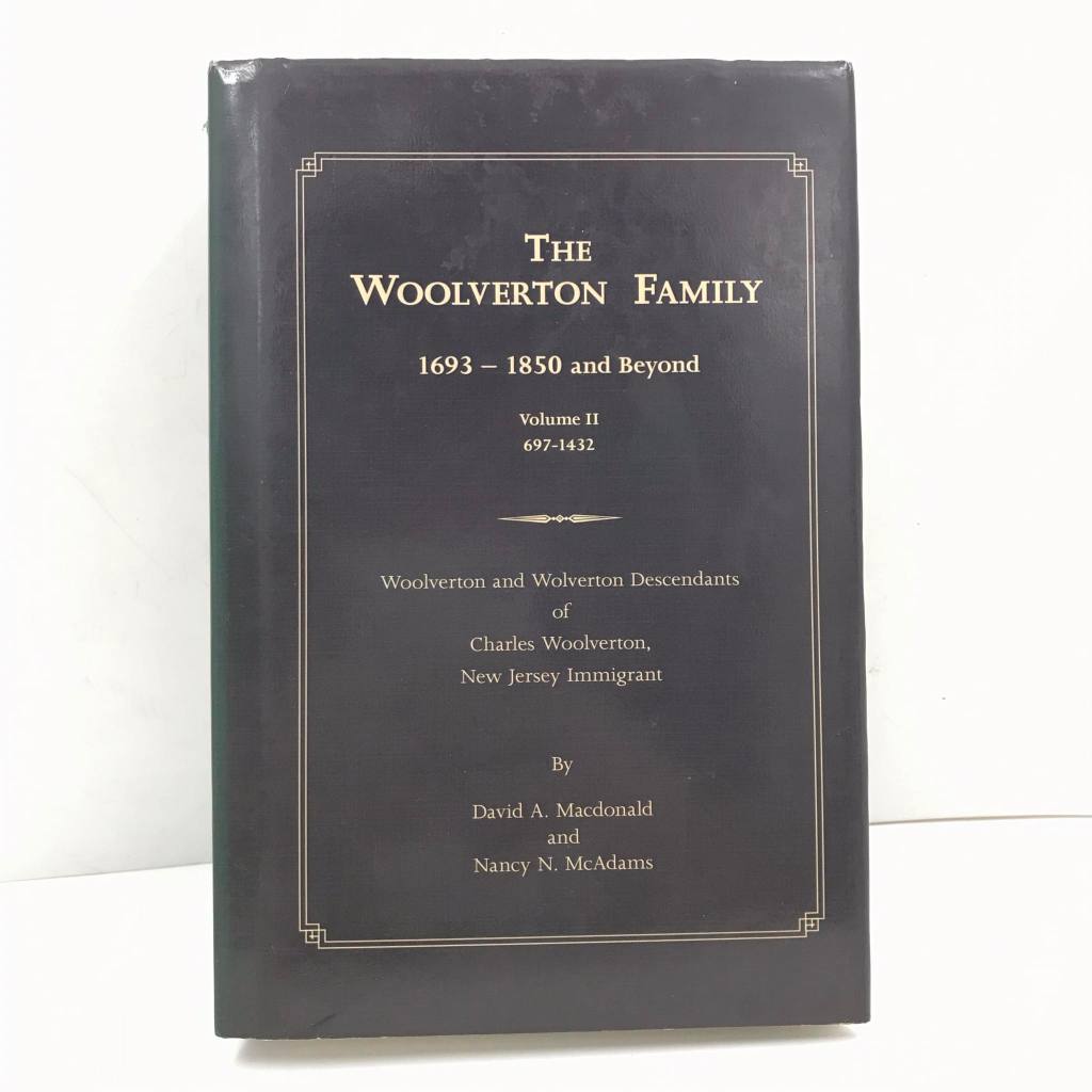 The Woolverton Family 1693-1850 And Beyond Volume II Book (Hardcover ...