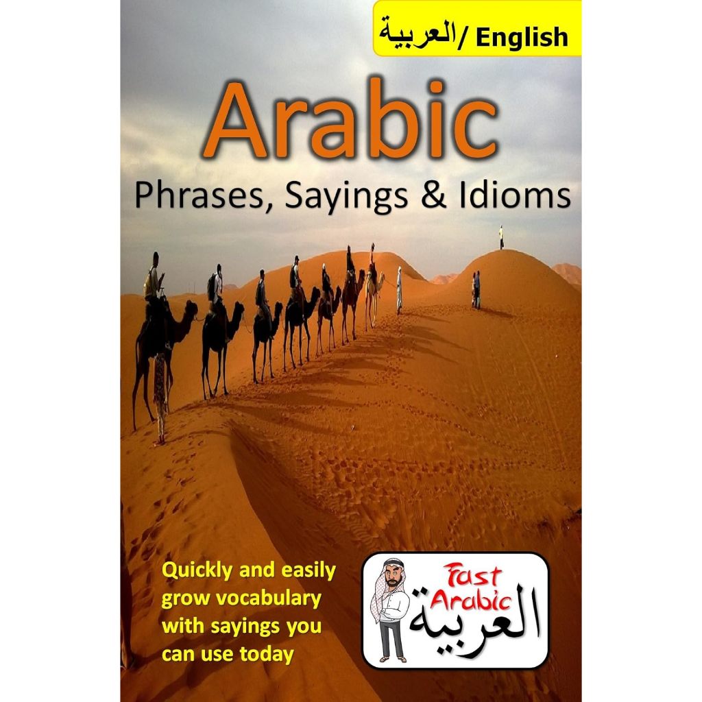 Arabic Phrases, Sayings & Idioms: Fast Arabic to Enrich your Language ...