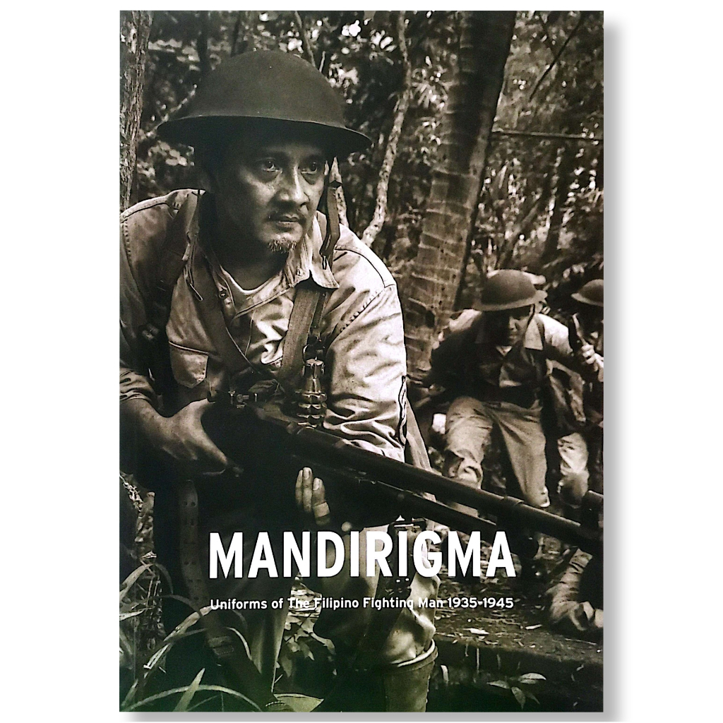 Mandirigma: Uniforms of the Filipino Fighting Man 1935-1945 by Tony ...