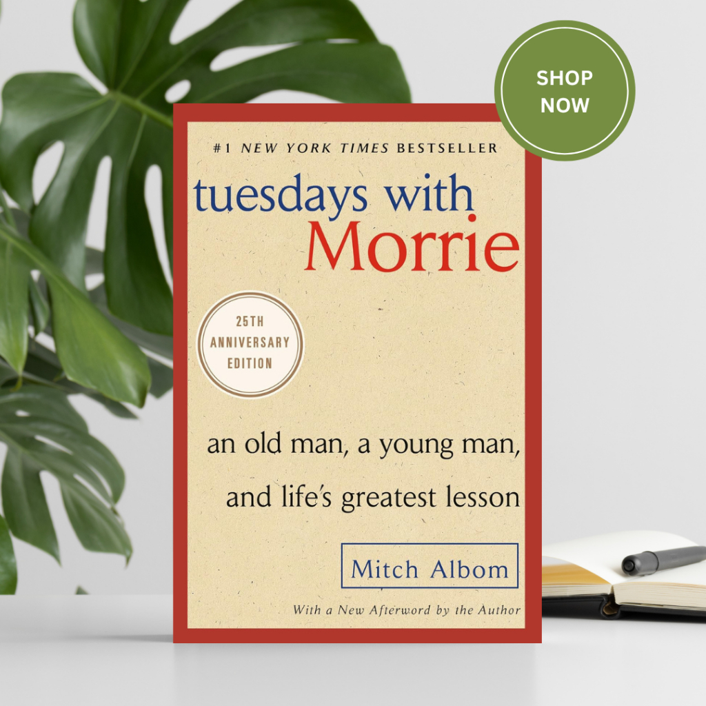 Tuesdays with Morrie: An Old Man, a Young Man, and Life's Greatest ...
