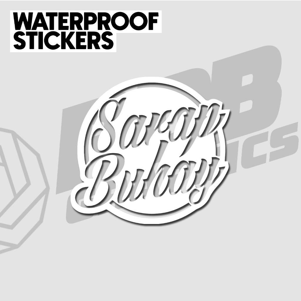 Sarap Buhay Sticker Waterproof Cutout Decal for Motorcycle Car Bike ...
