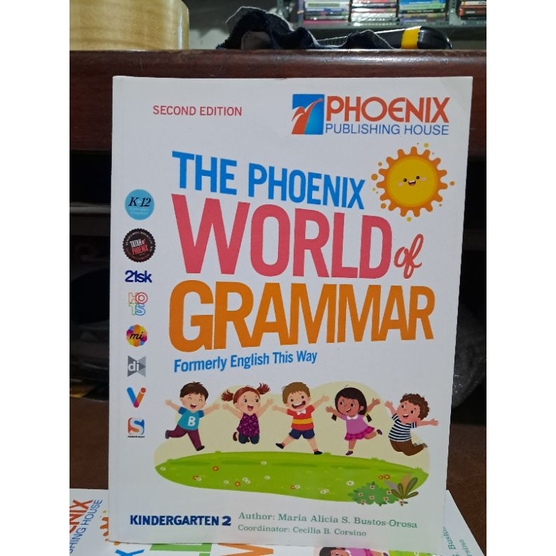 THE PHOENIX WORLD OF GRAMMAR Formerly English This Way K1 K2 NURSERY ...