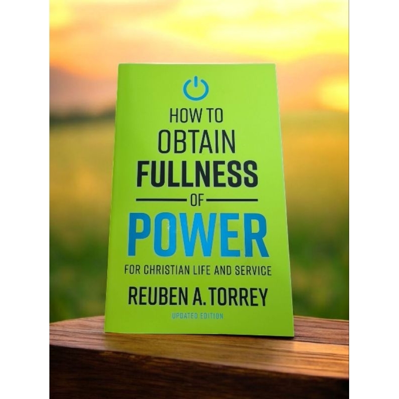 How to Obtain Fullness of Power: For Christian Life and Service ...