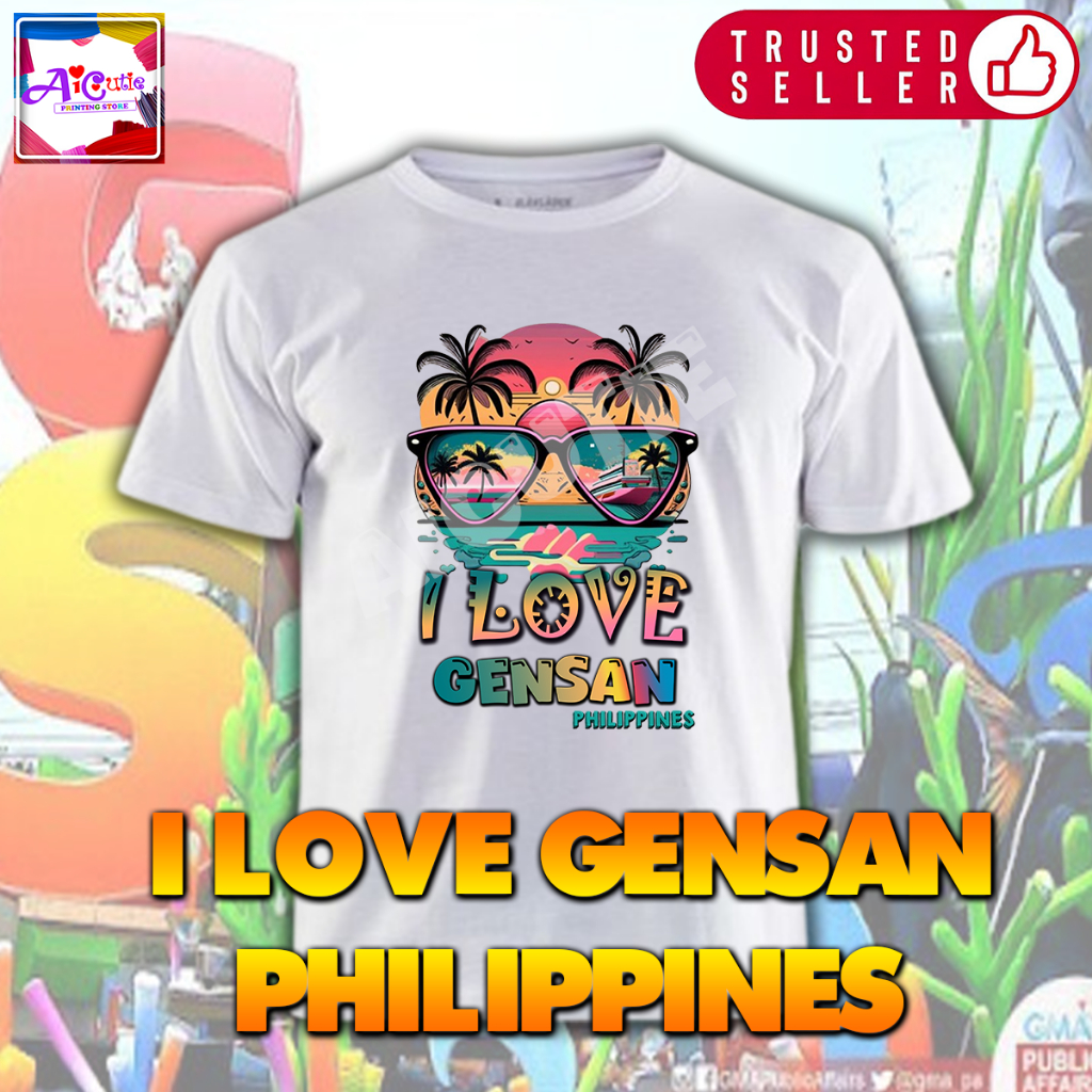 I LOVE GENSAN PHILIPPINES SHIRT AICUTIE DESIGN BEST FOR GIFTS AND SOUVENIRS - AVAILABLE ALL ...
