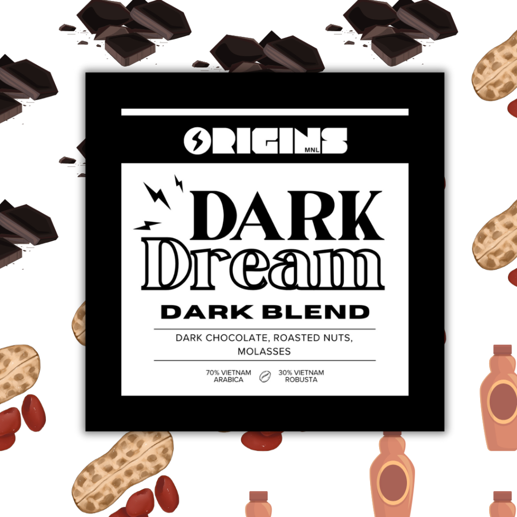 R/D: 4/21 ORIGINS MNL - Dark Dream Dark Blend (Medium-Dark Espresso ...