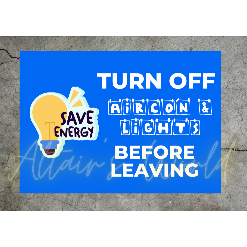 TURN OFF THE AIRCON AND LIGHTS SIGNAGE - SAVE ENERGY - SWITCH OFF LIGHT ...