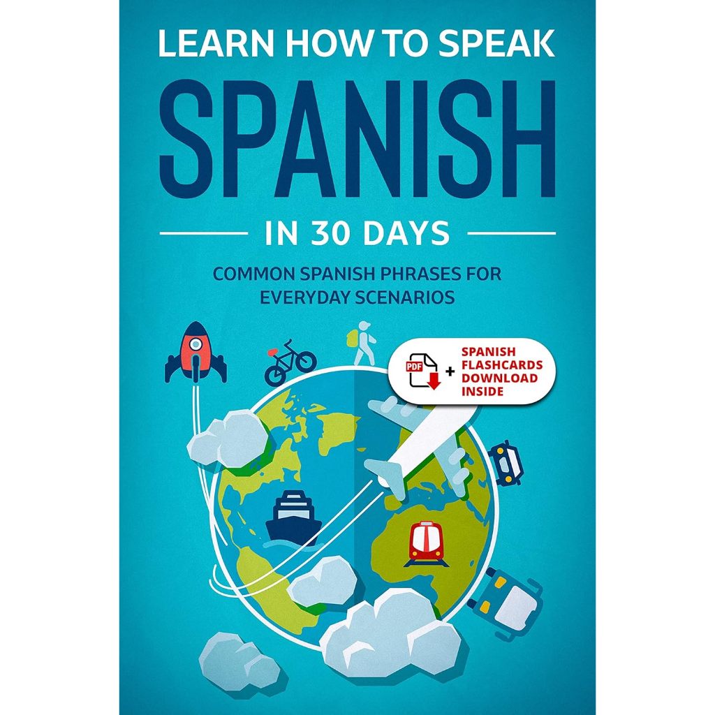 Learn How To Speak Spanish In 30 Days: Common Spanish Phrases For ...