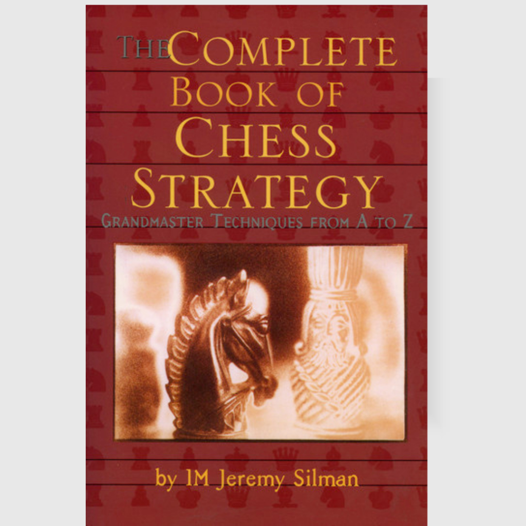 Complete Book of Chess Strategy Grandmaster Techniques from A to Z ...