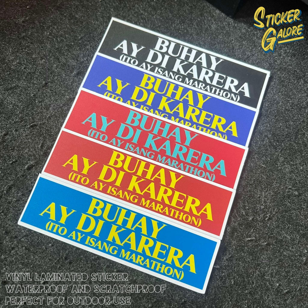 Buhay Ay Di Karera Vinyl Sticker - Waterproof, Weatherproof, Laminated ...