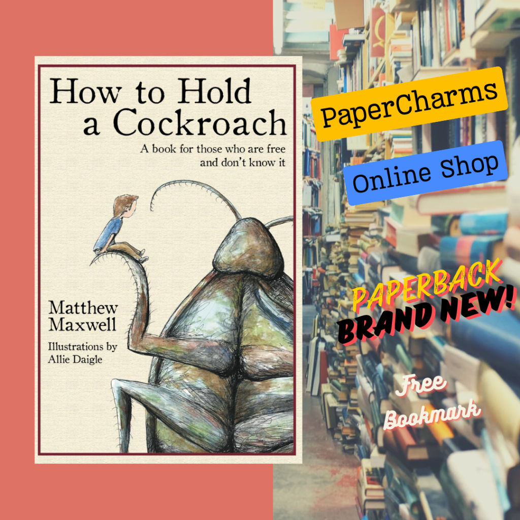 How To Hold a Cockroach: A book for those who are free and don't know ...