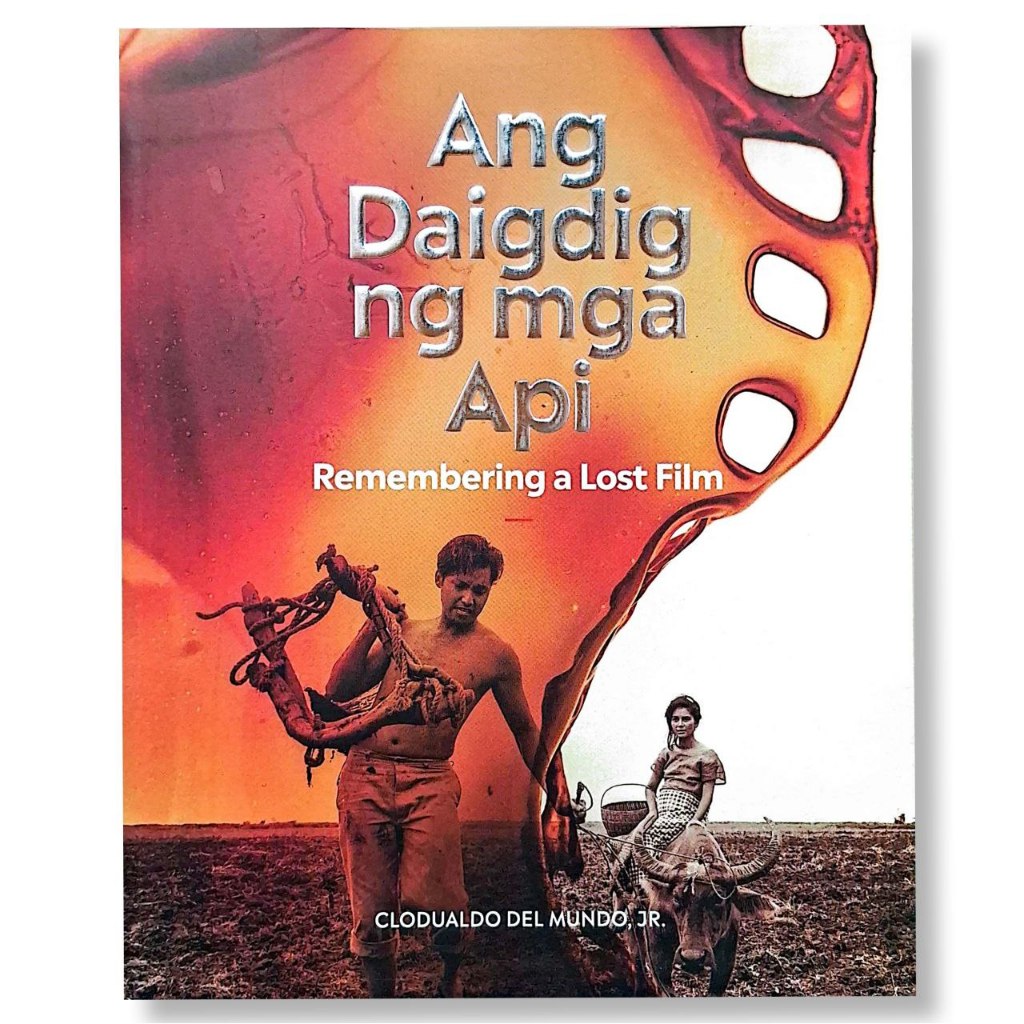 Ang Daigdig ng mga Api: Remembering a Lost Film by Clodualdo del Mundo ...