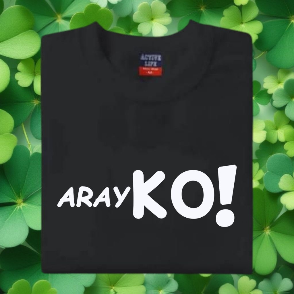 ARAY KO good quality T-shirt Cotton fabric | Shopee Philippines