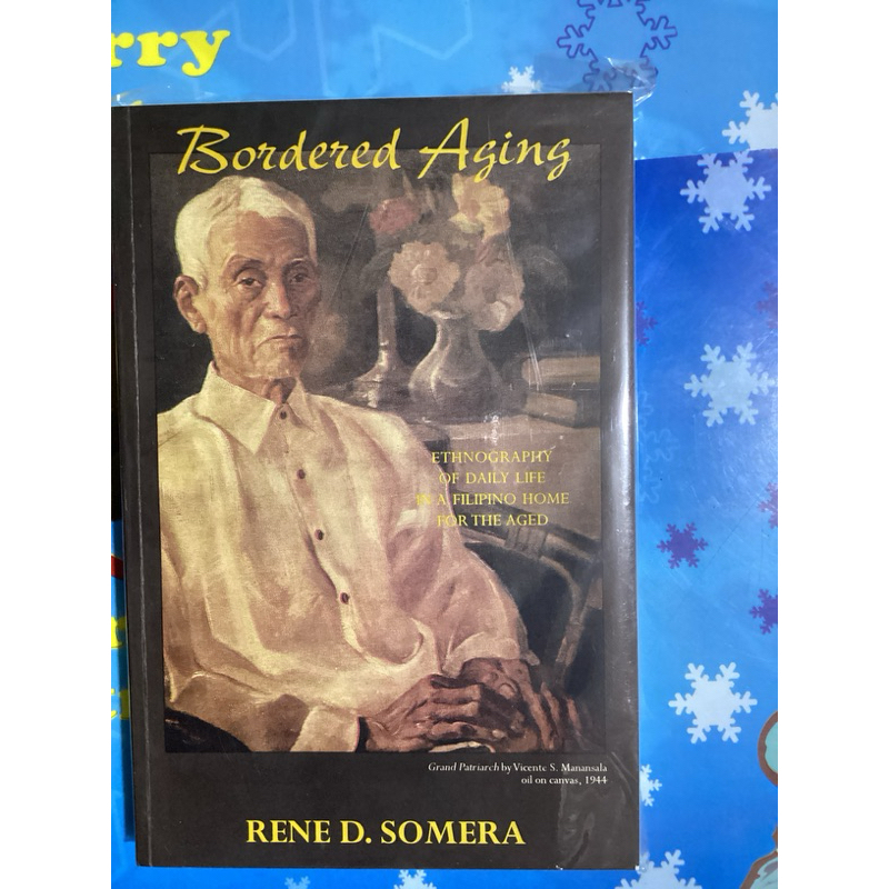 Bordered Aging (ETHNOGRAPHY OF DAILY LIFE IN A FILIPINO HOME FOR THE ...