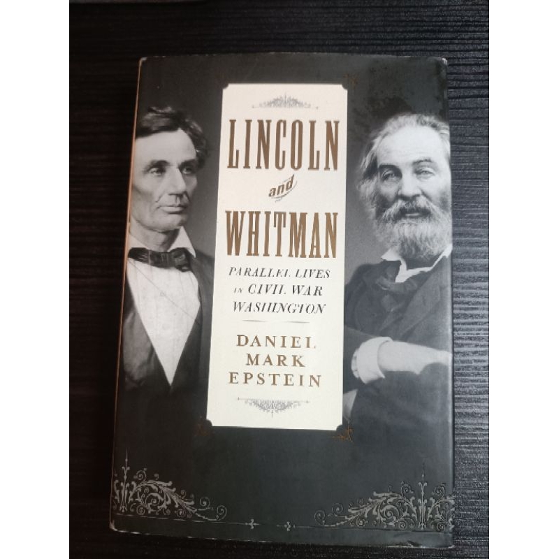 LINCOLN AND WHITMAN: PARALLEL LIVES IN CIVIL WAR WASHINGTON by DANIEL ...