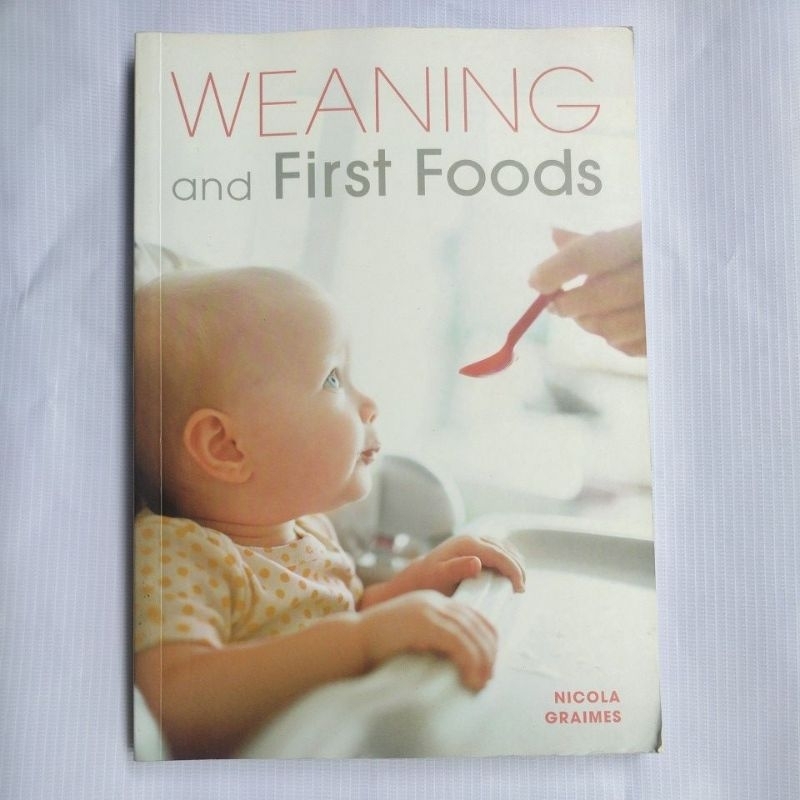 WEANING and First Foods by Nicola Graimes Book (Preloved) | Shopee ...