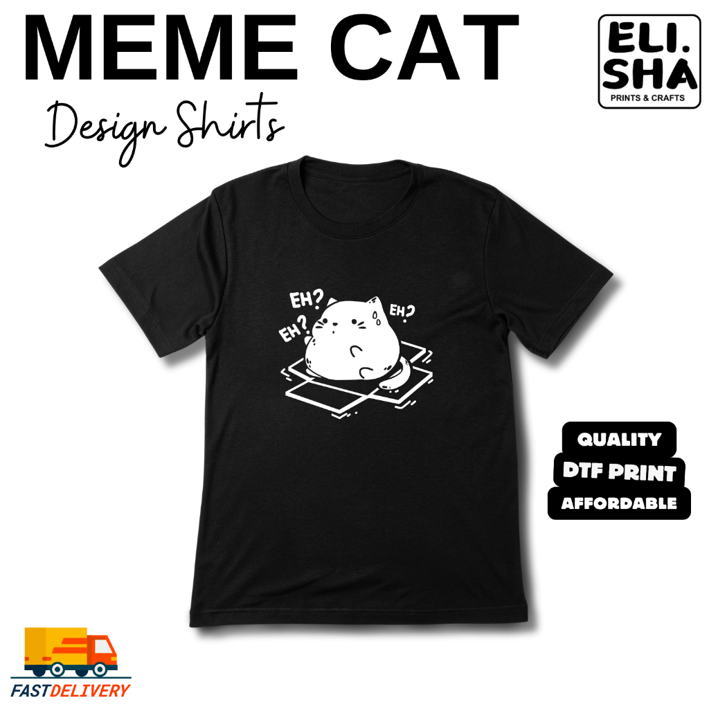 MEME Cat (eh? eh? eh?) Design T-Shirt | Shopee Philippines