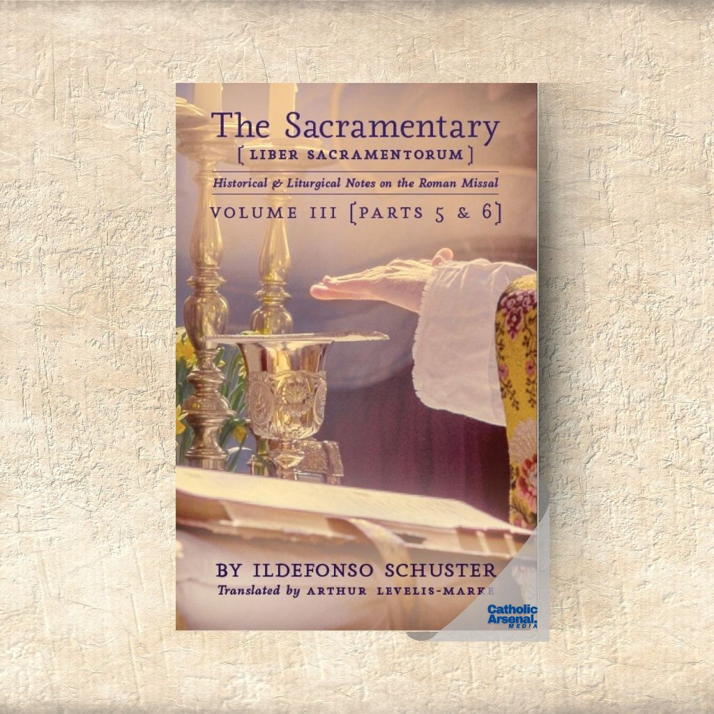 The Sacramentary (Liber Sacramentorum): Vol. 3: Historical & Liturgical ...
