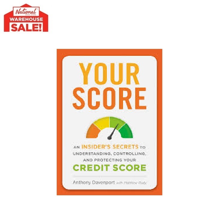 Your Score: An Insider's Secrets to Understanding, Controlling, and ...