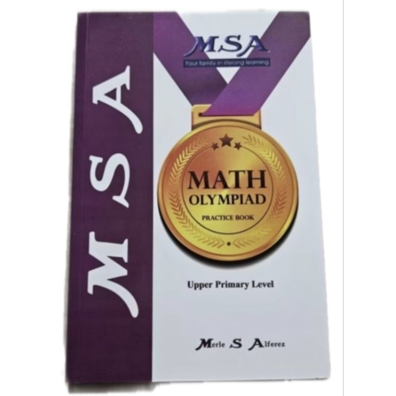 MSA MATH OLYMPIAD (Practice Book)Upper Primary Level By Alferez ...