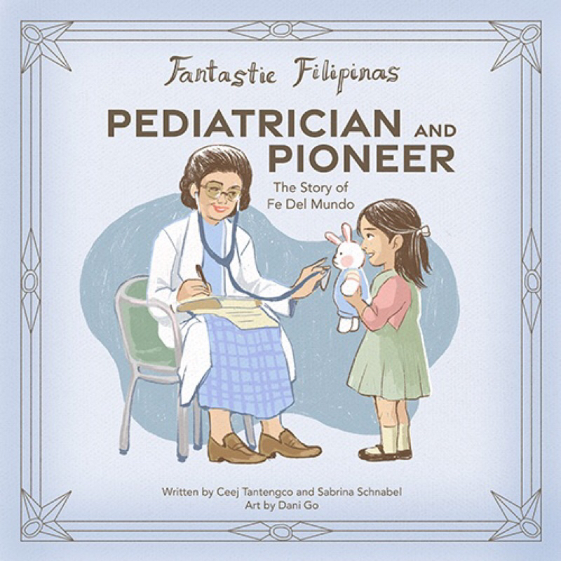 Pediatrician and Pioneer : The Story of Fe Del Mundo (Fantastic ...